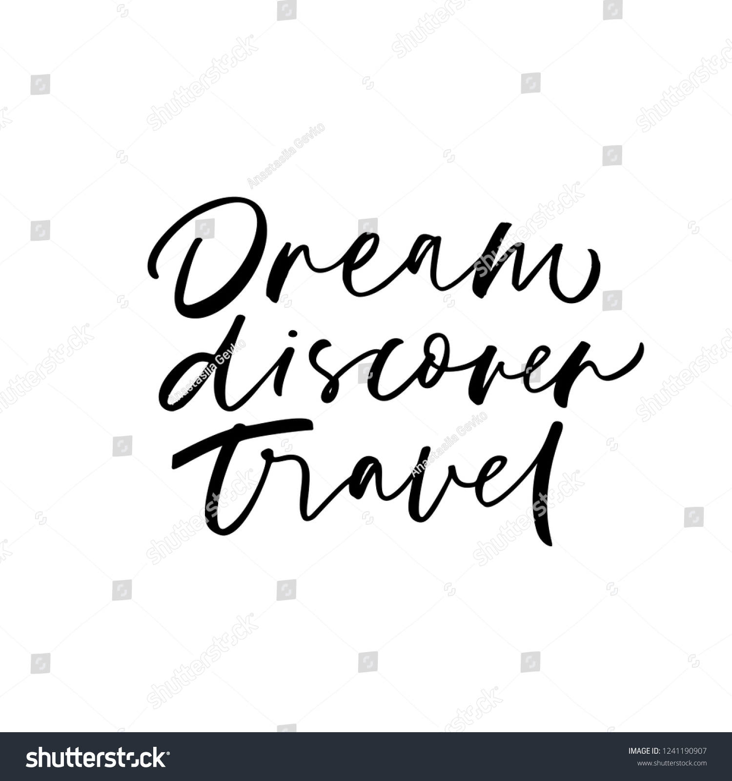 Dream discover travel phrase handwritten with a calligraphic brush ...