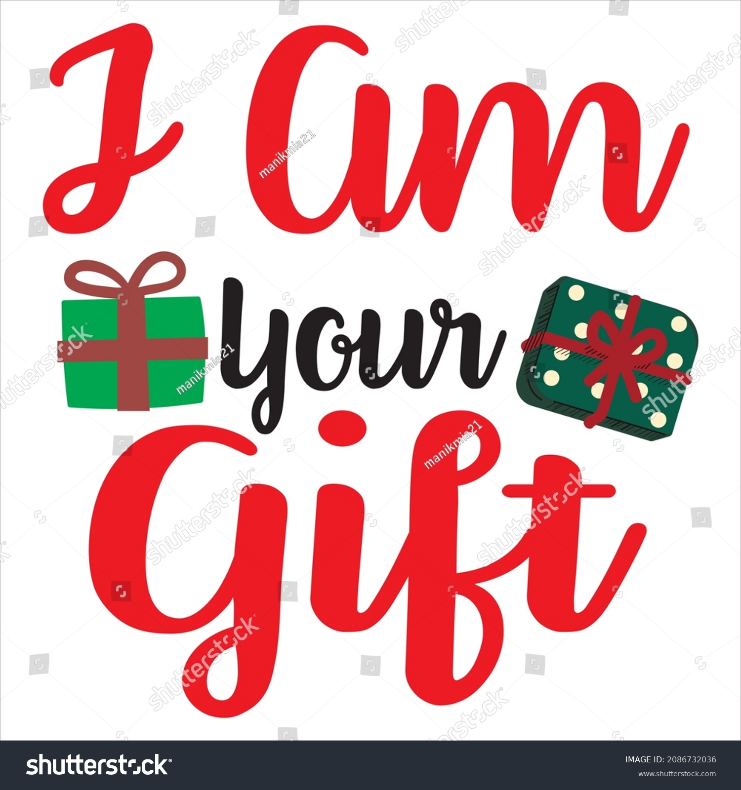 I am your gift t shirt design vector file._站酷海洛_正版图片_视频_字体_音乐素材交易平台_站酷旗下品牌