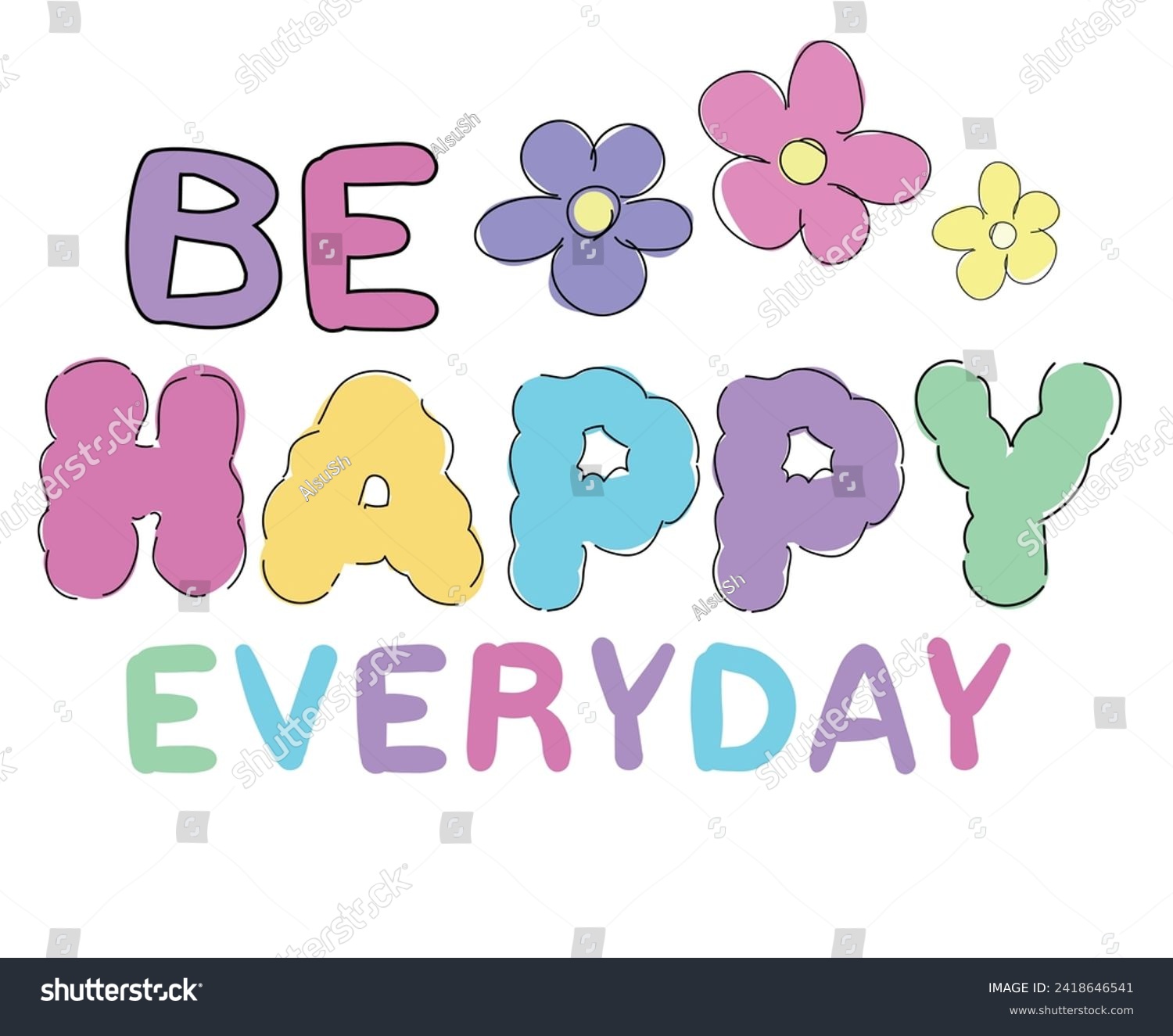Hand Drawn positive slogan- Be Happy everyday vector illustration Print ...
