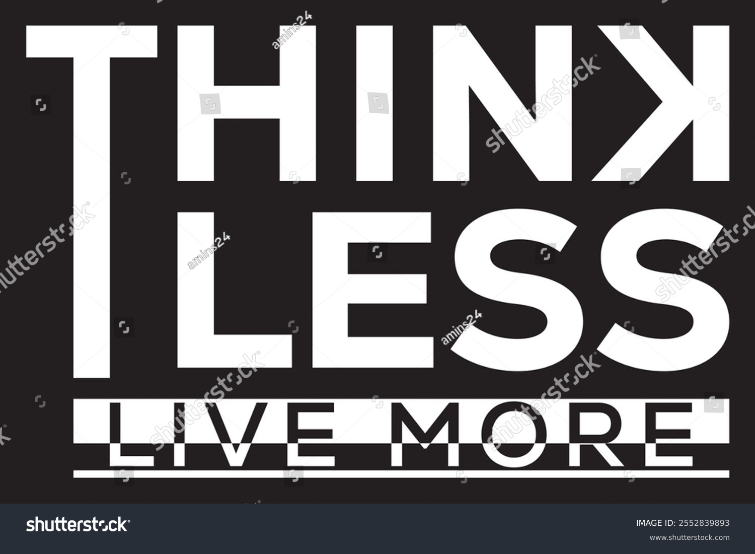 "Think Less Live More" T-shirt logo embodies a minimalist yet bold design featuring modern ...