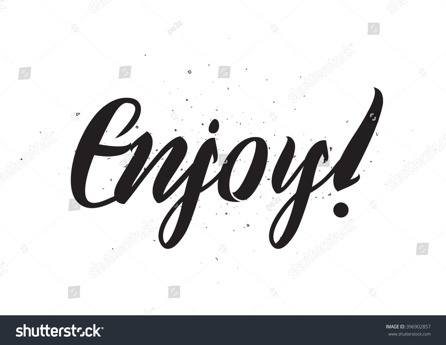 Enjoy inscription. Greeting card with calligraphy. Hand drawn lettering ...